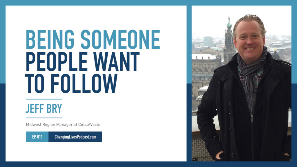 Being Someone People Want To Follow with Jeff Bry & Dan Casetta