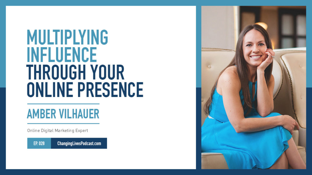 Multiplying Influence Through Your Online Presence with Amber Vilhauer