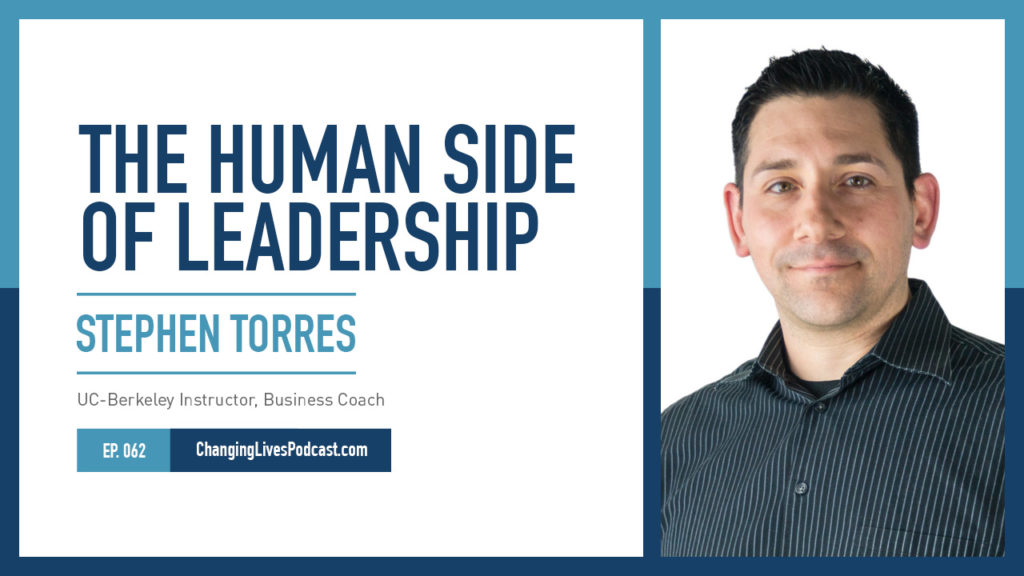 Stephen Torres - The Human Side of Leadership with Dan Casetta