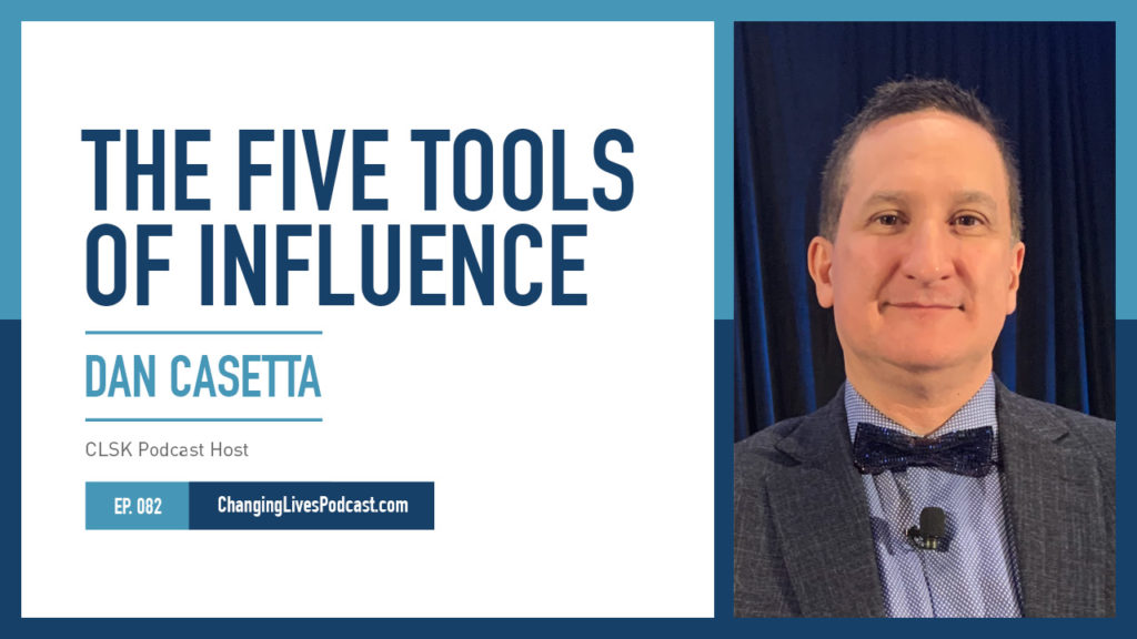 Dan Casetta - The Five Most Important Tools of Influence