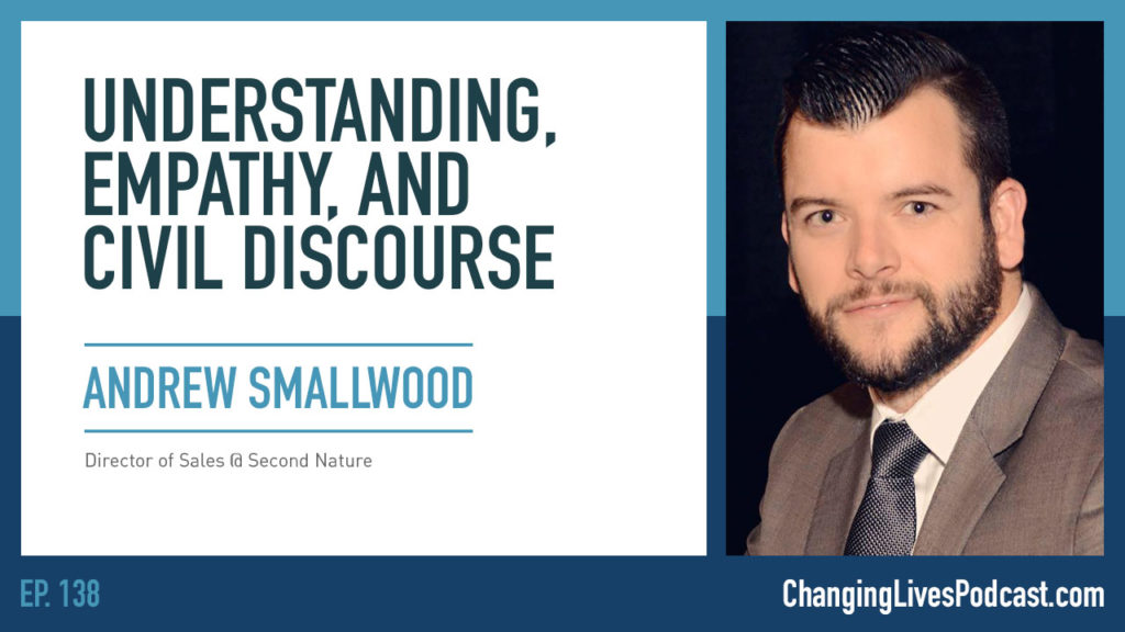 Andrew Smallwood - Understanding, Empathy, and Civil Discourse