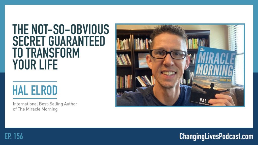 Hal Elrod - The Not-So-Obvious Secret Guaranteed To Transform Your Life