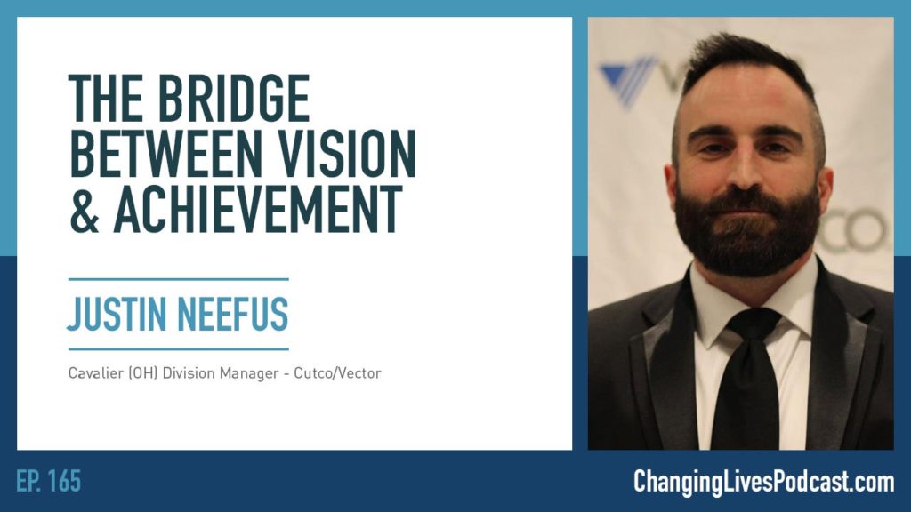 Justin Neefus - The Bridge Between Vision & Achievement