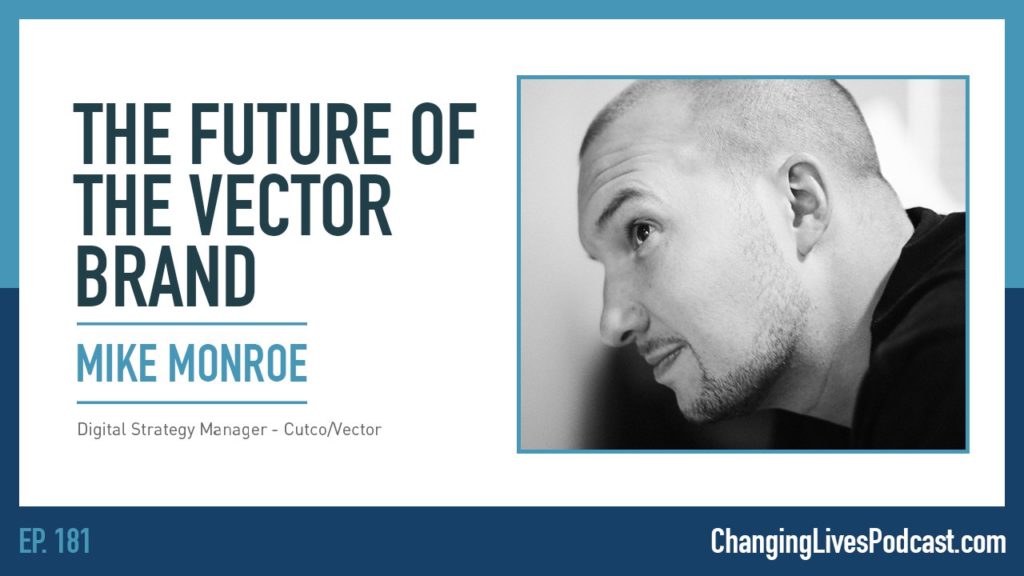 Mike Monroe - The Future Of The Vector Brand with Dan Casetta