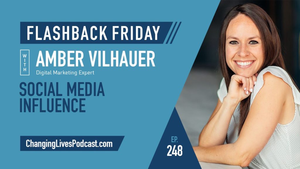 Amber Vilhauer - Flashback Friday | Changing Lives Podcast