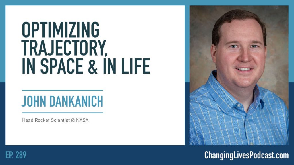 John Dankanich - Optimizing Trajectory, In Space & In Life