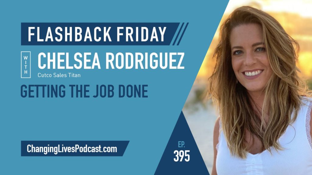 Chelsea Rodriguez - Flashback Friday | Changing Lives Podcast