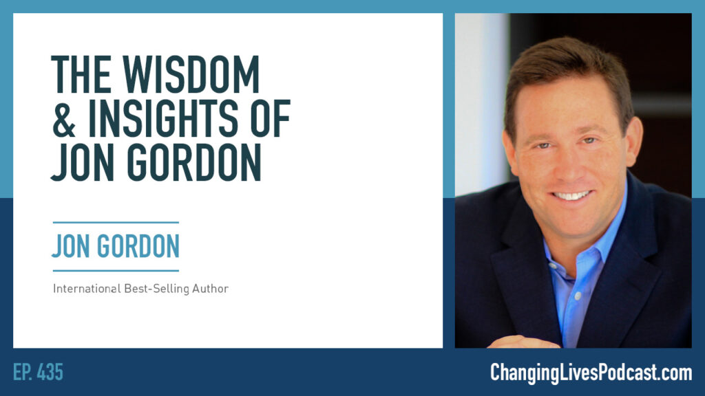 Jon Gordon - The Wisdom & Insights of Jon Gordon